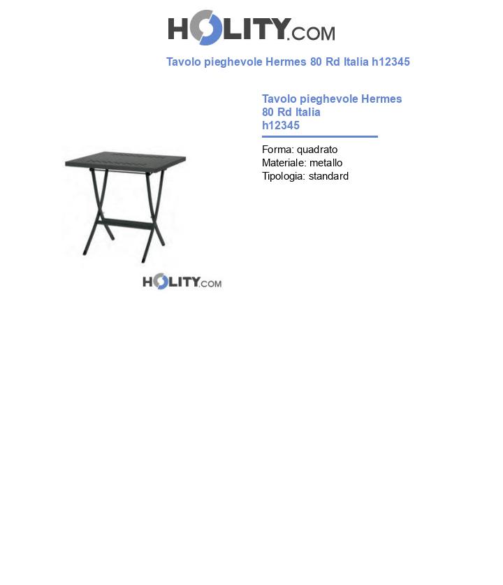 Tavolo pieghevole Hermes 80 Rd Italia h12345